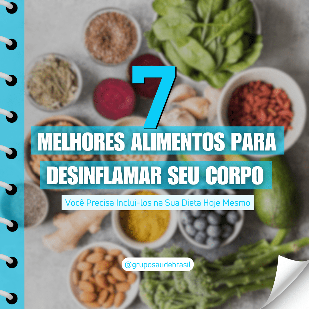 7 Alimentos Anti-Inflamatórios Que Vão Transformar Sua Saúde! | Grupo ...